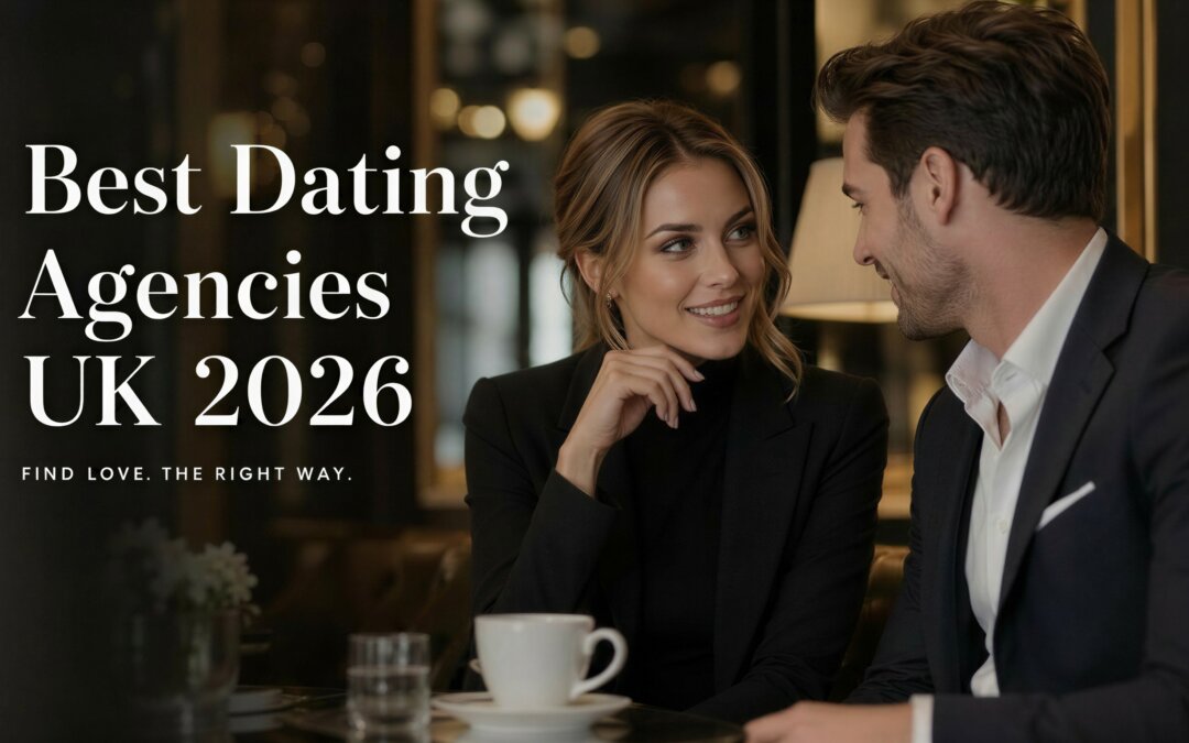 Best Dating Agencies in the UK 2026 Ranked